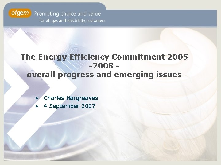 The Energy Efficiency Commitment 2005 2008 overall progress