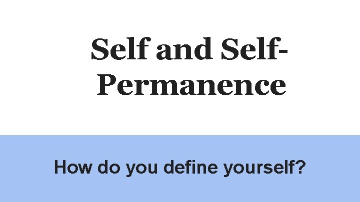 Self and Self Permanence How do you define