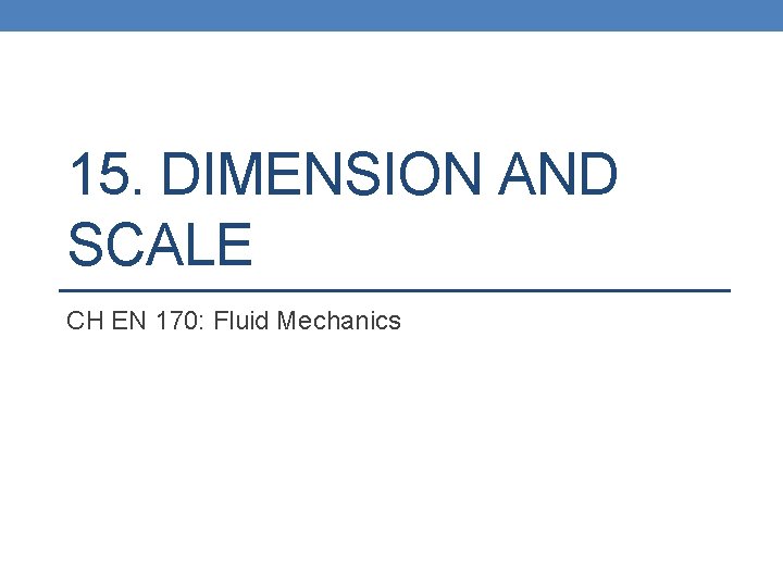 15 DIMENSION AND SCALE CH EN 170 Fluid