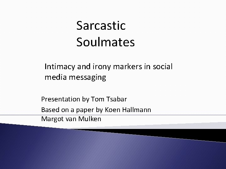 Sarcastic Soulmates Intimacy and irony markers in social