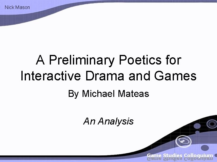 Nick Mason A Preliminary Poetics for Interactive Drama