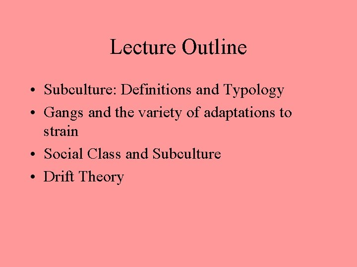The Criminological Use of Culture and Subculture Understanding