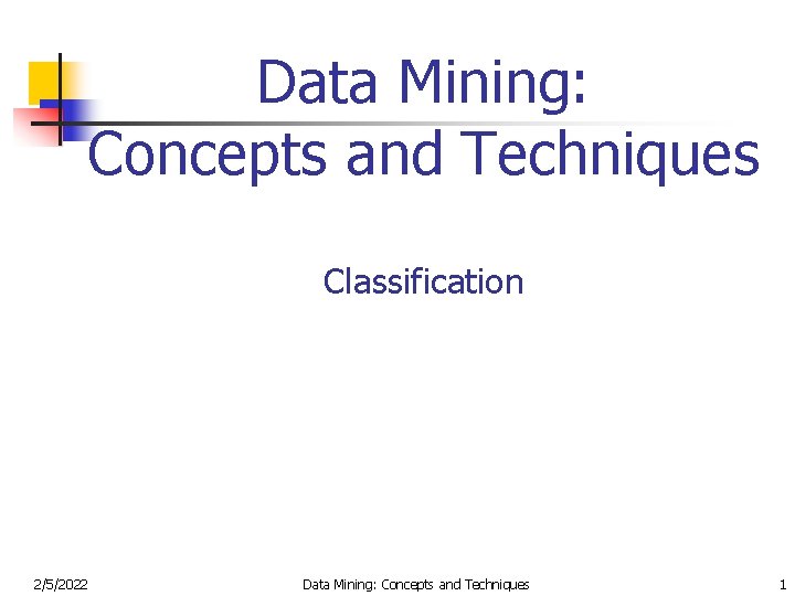 Data Mining Concepts and Techniques Classification 252022 Data