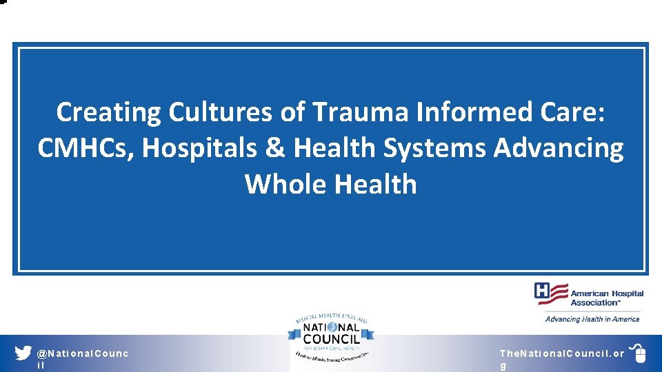 Creating Cultures of Trauma Informed Care CMHCs Hospitals