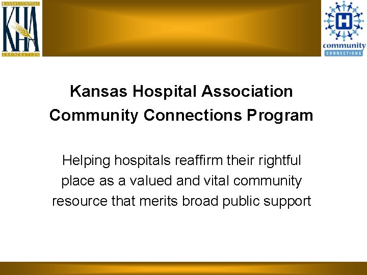 Kansas Hospital Association Community Connections Program Helping hospitals