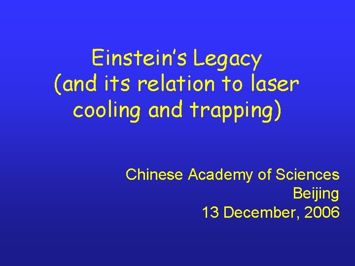 Einsteins Legacy and its relation to laser cooling
