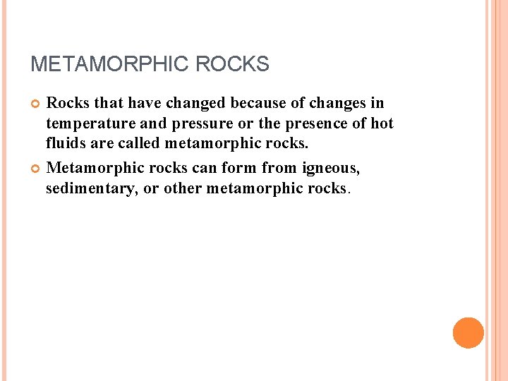 METAMORPHIC ROCKS Chapter 4 Section 3 METAMORPHIC ROCKS