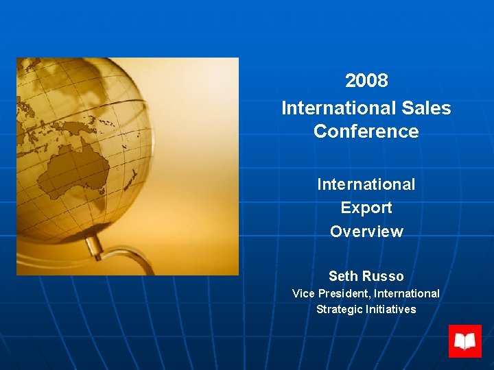 2008 International Sales Conference International Export Overview Seth