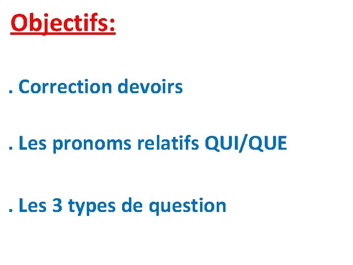 Cours MarinaEkaitzNoraAnne Objectifs Correction devoirs Les pronoms ...