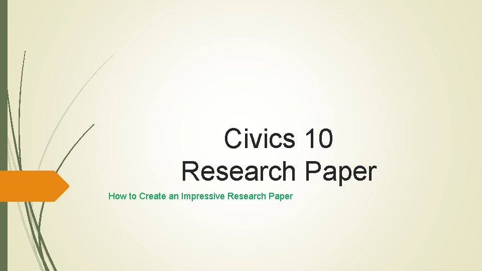 Civics 10 Research Paper How to Create an