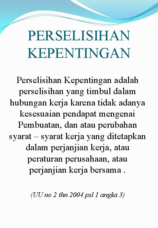 PENDIDIKAN ADVOKASI MATERI Jenis Perselisihan Hubungan Industrial Posisi