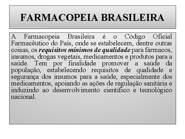 FARMACOPEIA BRASILEIRA Fonte www anvisa gov br FARMACOPEIA