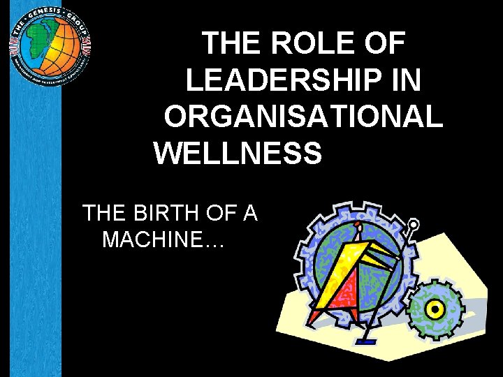 THE ROLE OF LEADERSHIP IN ORGANISATIONAL WELLNESS THE