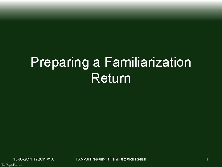 Preparing a Familiarization Return 10 06 2011 TY