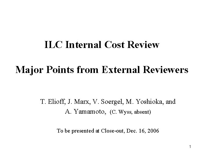 ILC Internal Cost Review Major Points from External