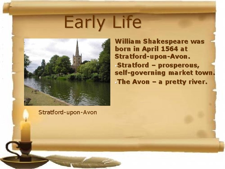 Contents Who is William Shakespeare Shakespeare s Life