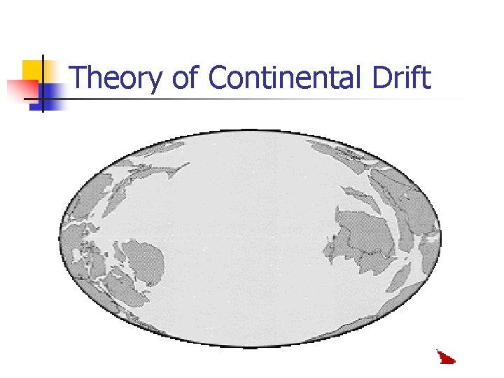 Continental Drift The Beginning of Plate Tectonics Theory