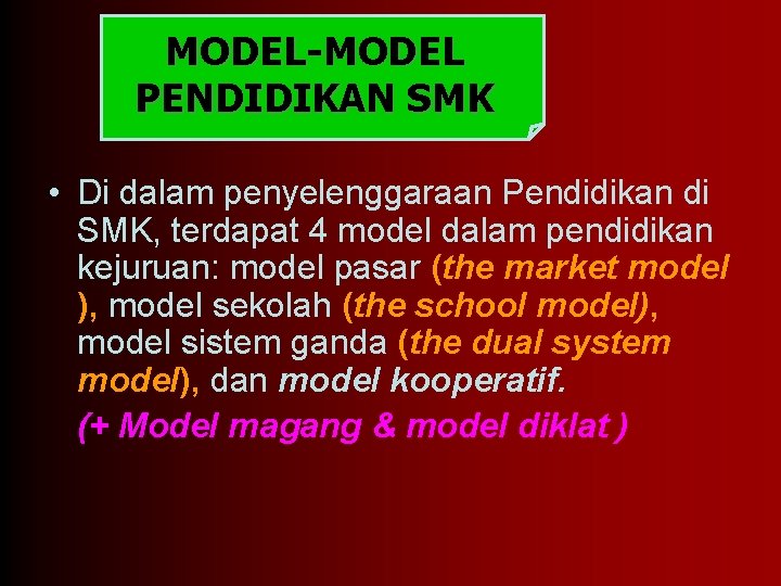 MODELMODEL PENDIDIKAN SMK Di dalam penyelenggaraan Pendidikan di