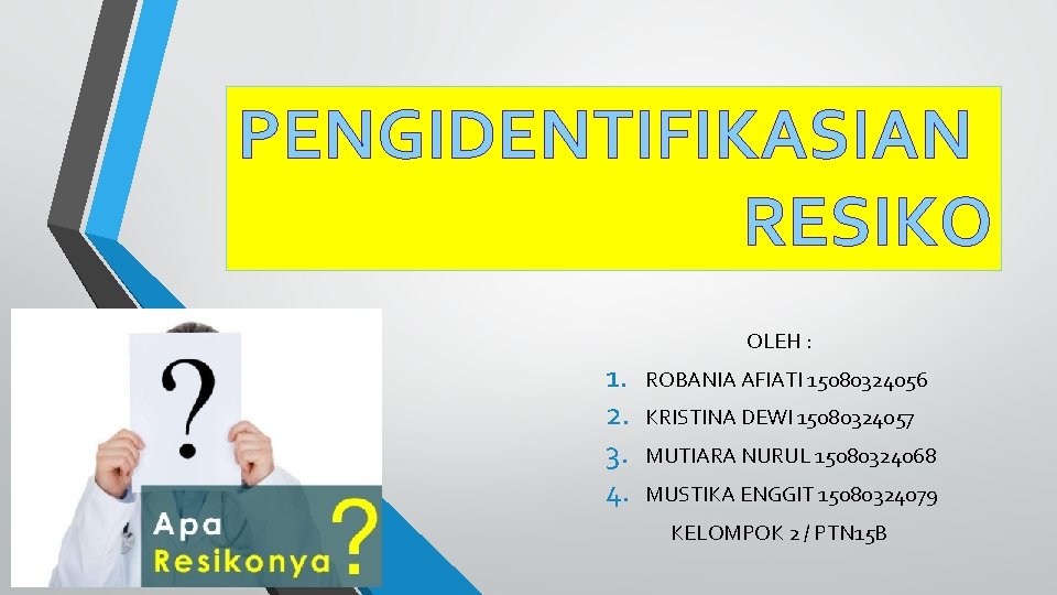PENGIDENTIFIKASIAN RESIKO OLEH 1 2 3 4 ROBANIA