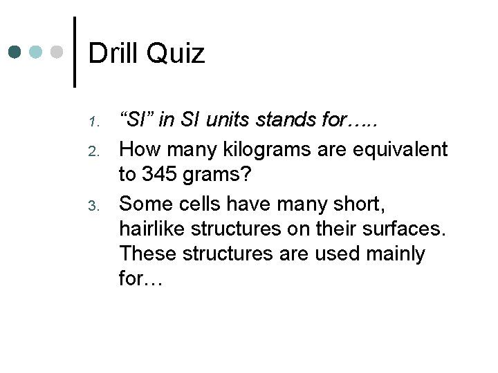 Drill Quiz 1 2 3 SI in SI