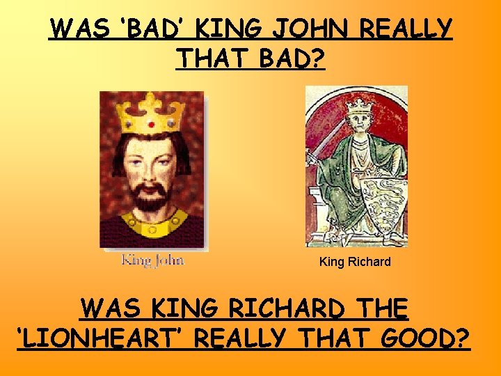 WAS BAD KING JOHN REALLY THAT BAD King