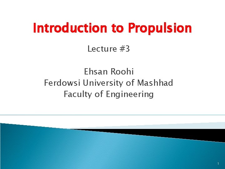 Introduction to Propulsion Lecture 3 Ehsan Roohi Ferdowsi