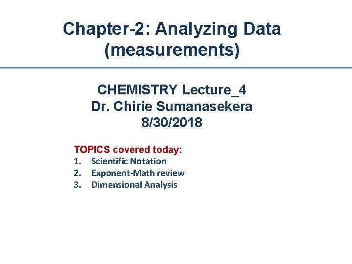 Chapter2 Analyzing Data measurements CHEMISTRY Lecture4 Dr Chirie