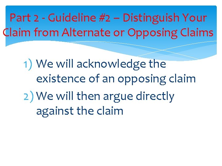Part 2 Guideline 1 Establish Your Claim Make