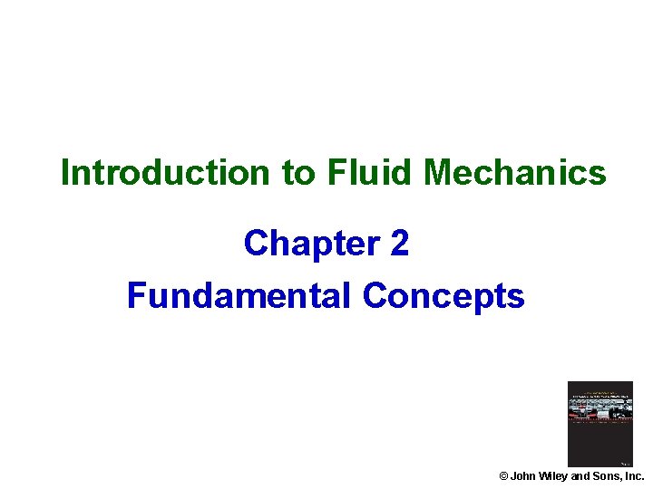 Introduction to Fluid Mechanics Chapter 2 Fundamental Concepts