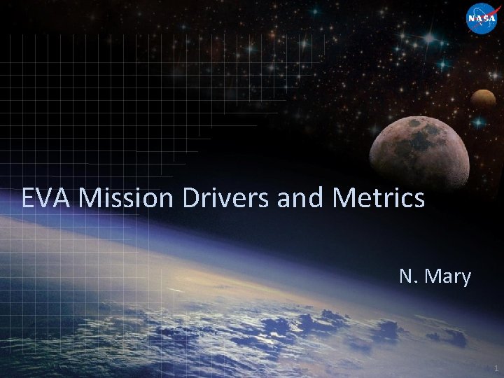 EVA Mission Drivers and Metrics N Mary 1