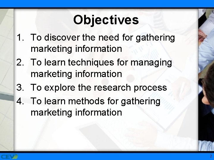 Objectives 1 To discover the need for gathering