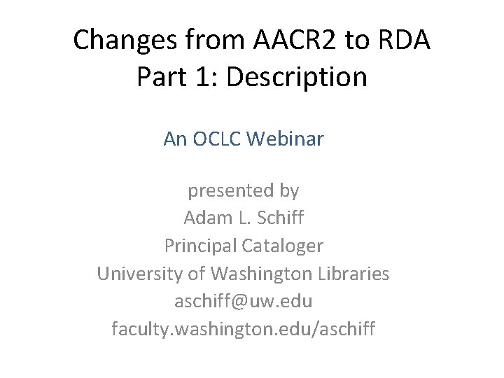 Changes from AACR 2 to RDA Part 1