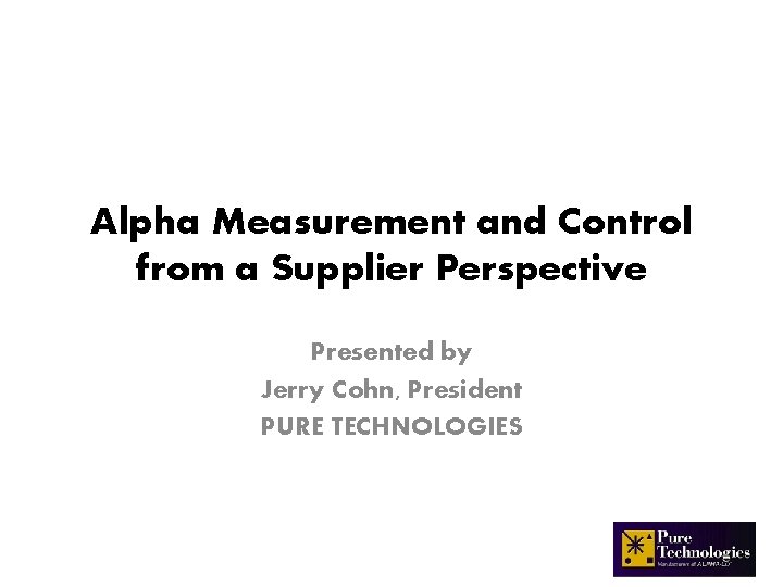 Alpha Measurement and Control from a Supplier Perspective