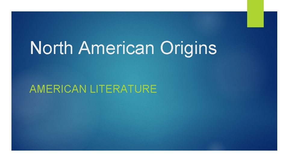 North American Origins AMERICAN LITERATURE Out of Africa