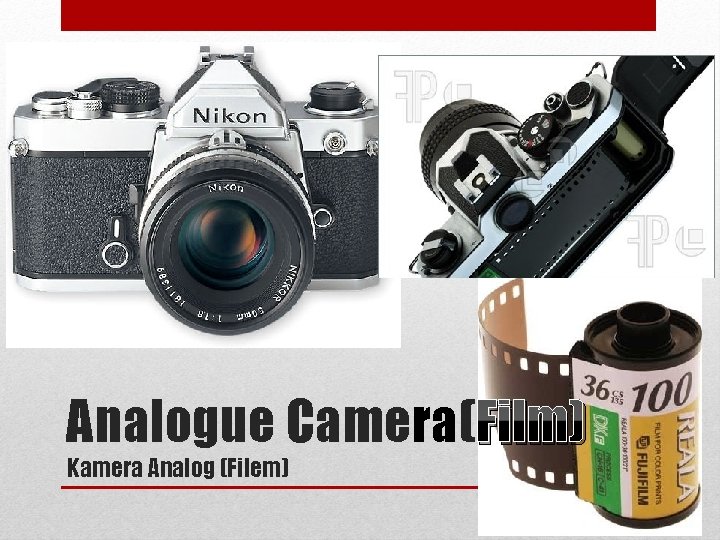 PHOTOGRAPHY AND ITS APPLICATIONS CAMERA Types and Characteristics