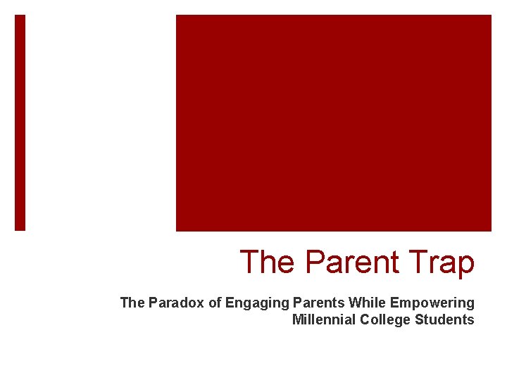 The Parent Trap The Paradox of Engaging Parents