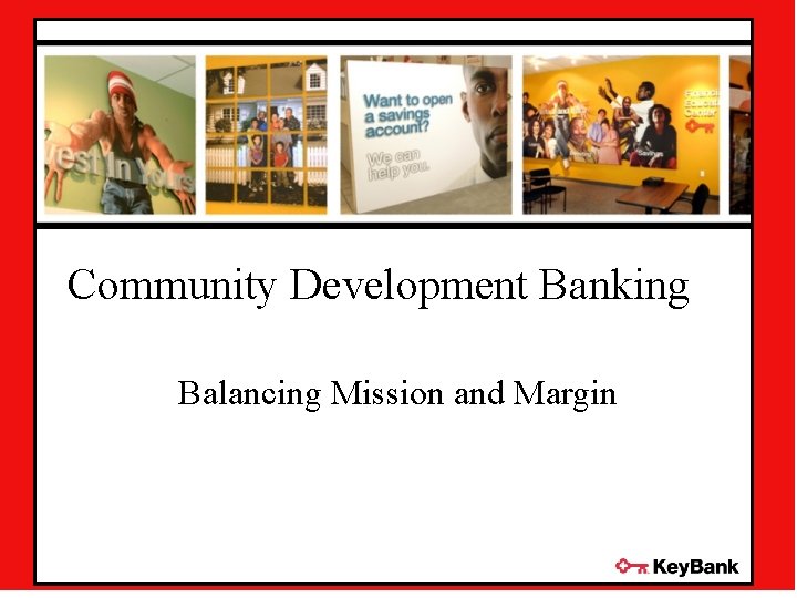 Community Development Banking Balancing Mission and Margin Balancing