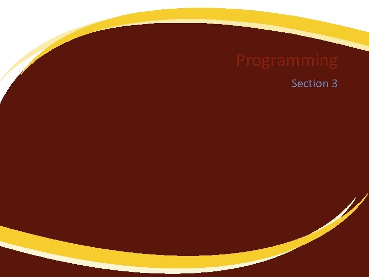 Programming Section 3 WHAT IS AN ALGORITHM An