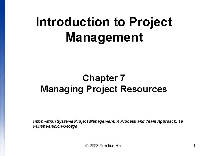 Introduction to Project Management Chapter 7 Managing Project
