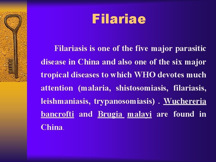 Filariae Filariasis is one of the five major