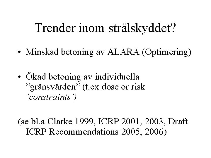 Strlskyddets etiska grunder frn utilitarianism till en individbaserad