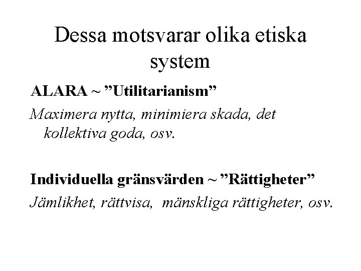 Strlskyddets etiska grunder frn utilitarianism till en individbaserad