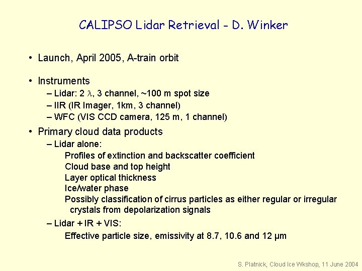 An Overview of Some PresentNearFuture Satellite Capabilities for