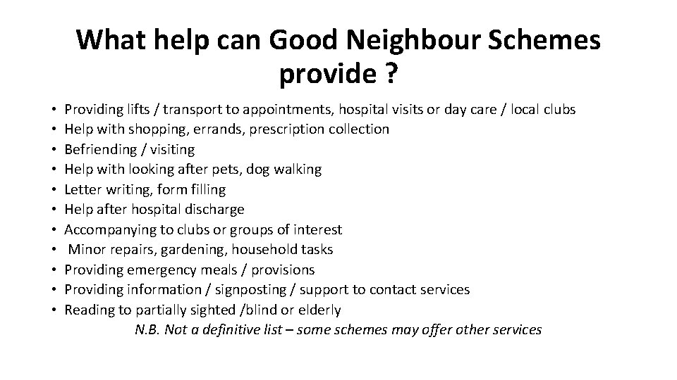 What are Good Neighbour Schemes These are local