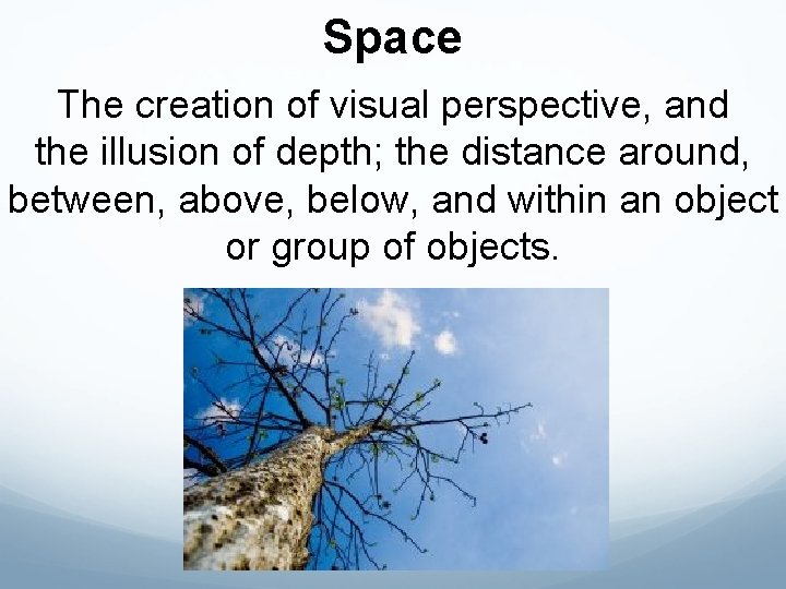 The Elements of Art There are 7 basic
