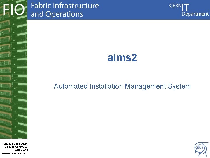 aims 2 Automated Installation Management System CERN IT