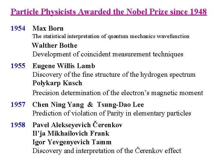 Particle Physicists Awarded the Nobel Prize since 1948