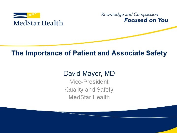 The Importance of Patient and Associate Safety David