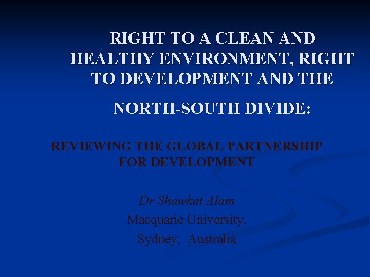 RIGHT TO A CLEAN AND HEALTHY ENVIRONMENT RIGHT