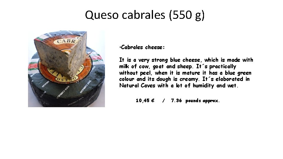 Queso cabrales 550 g Cabrales cheese It is
